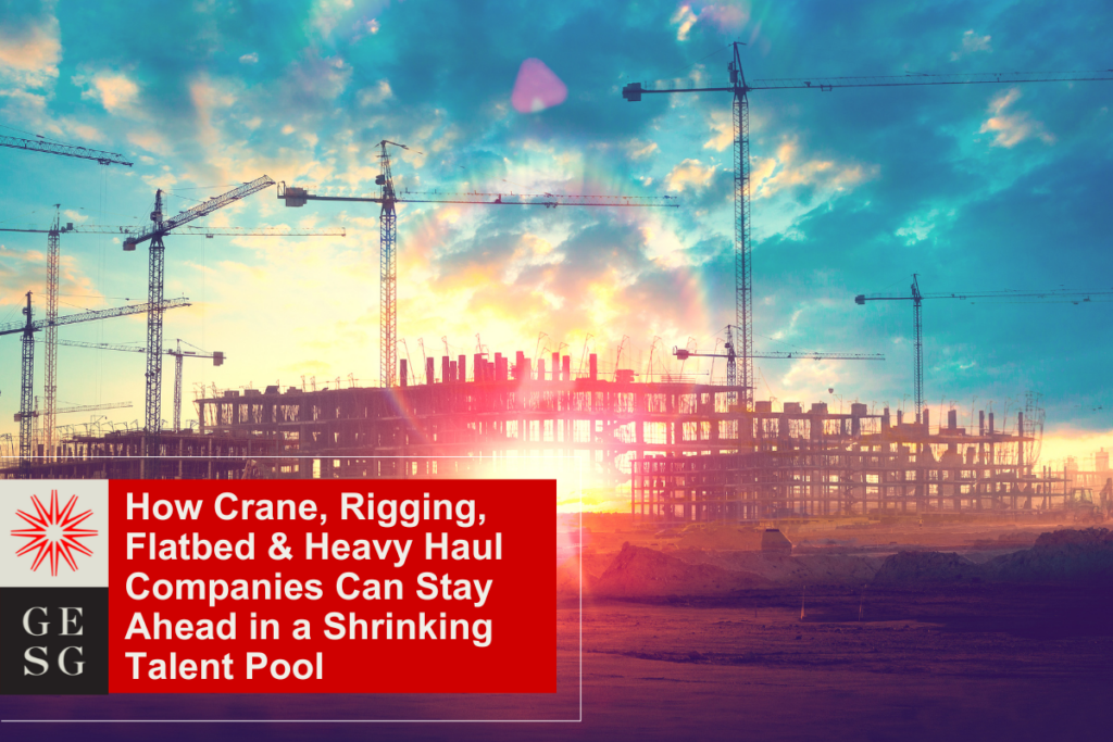 GESG- How Crane, Rigging, Flatbed & Heavy Haul Companies Can Stay Ahead ...